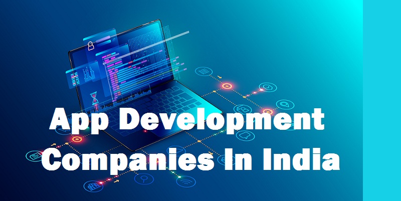 Best App Development Company In India - Top To Find Best App Development Company In India - Top To Find